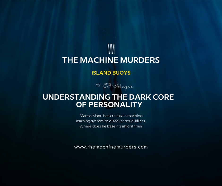 Understanding the Dark Core of Personality | The Machine Murders